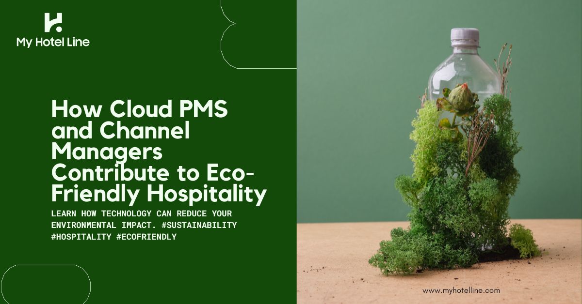 Sustainability in Hospitality: How Cloud PMS and Channel Managers Contribute - MyHotelLine Blog